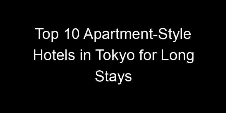 Top 10 Apartment-Style Hotels in Tokyo for Long Stays | TOP10JP